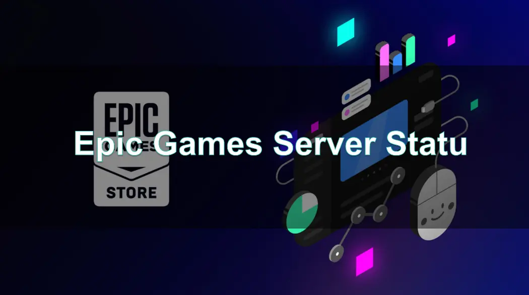 Current Status of Epic Games Servers – Invisiverse News